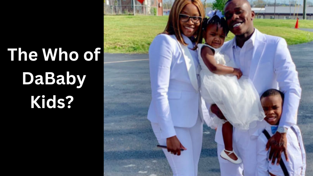 The Who of DaBaby Kids? - Business Trendz Insider